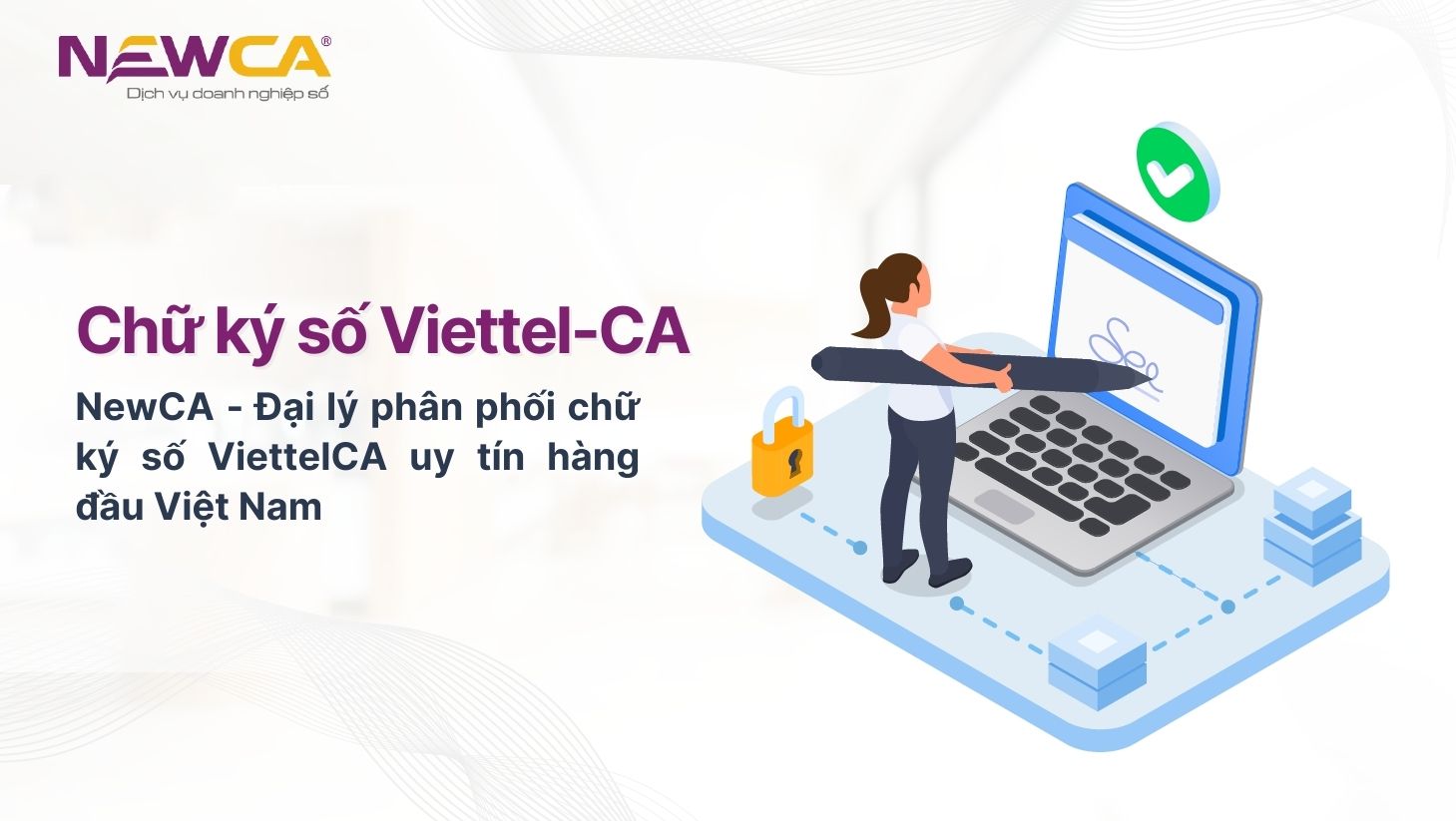 Chữ ký số Viettel-CA | Phân phối chính thức từ NewCA