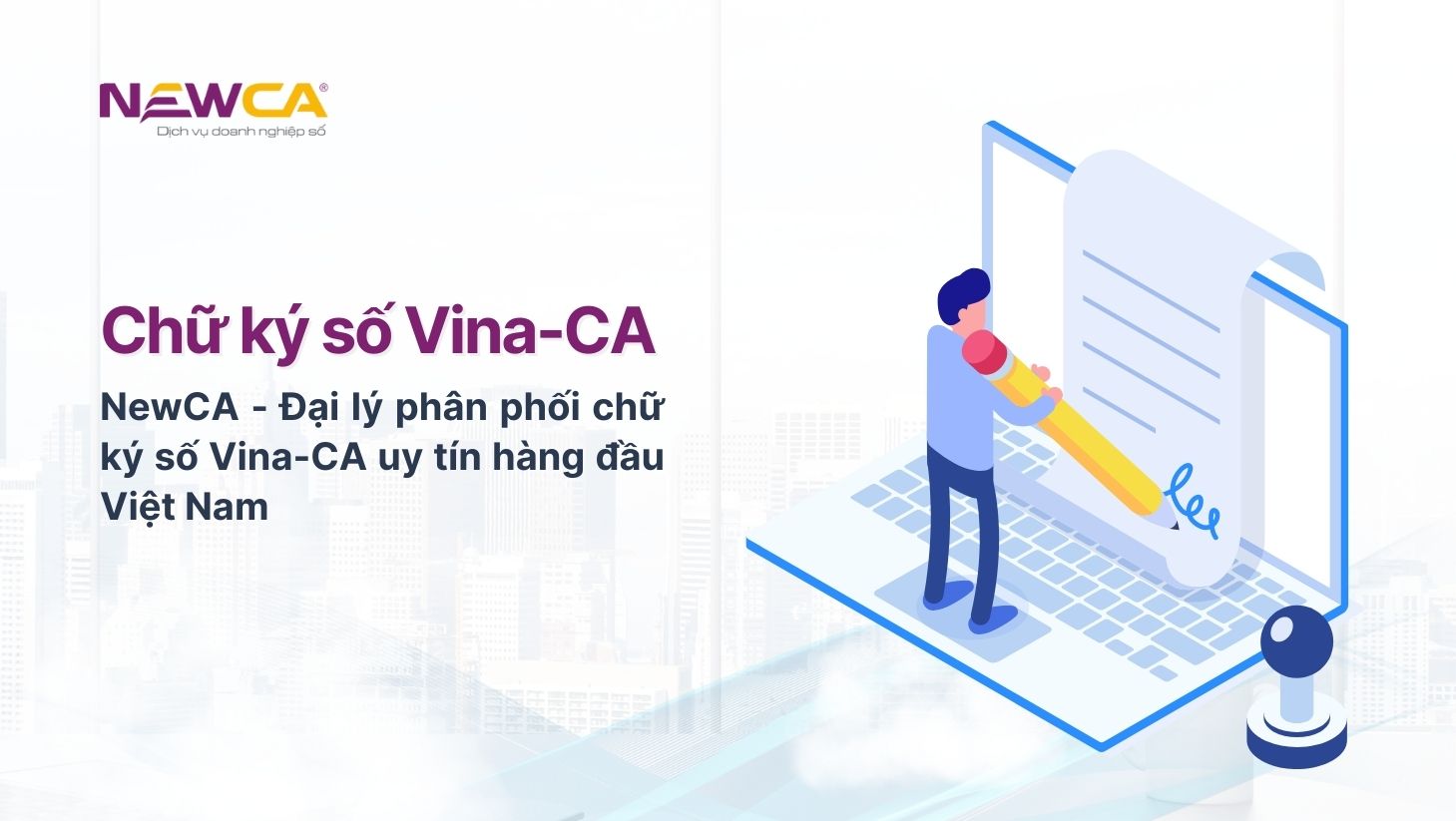Chữ ký số Vina-CA | Phân phối chính hãng, giá rẻ từ NewCA