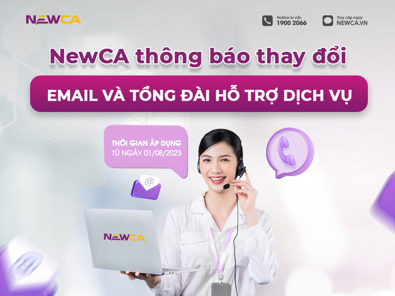 NEWCA THÔNG BÁO THAY ĐỔI EMAIL VÀ TỔNG ĐÀI HỖ TRỢ DỊCH VỤ - NewCA